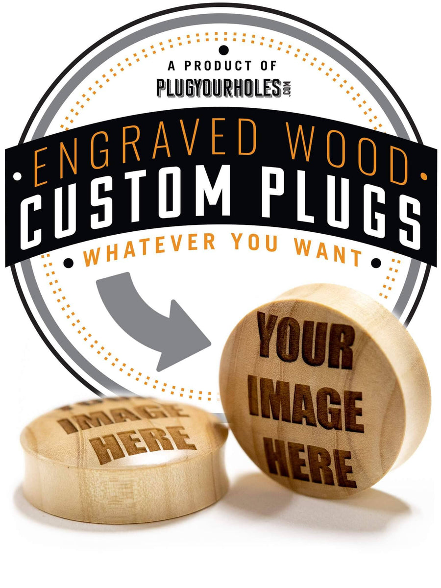 Custom Engraved Plugs | Custom Wood Gauges | Engraved Jewelry ...